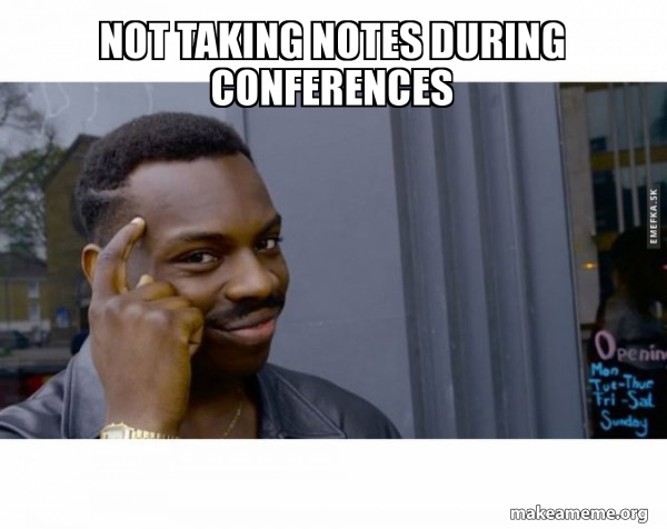 Not taking notes during conferences - Roll Safe Black Guy Pointing at ...