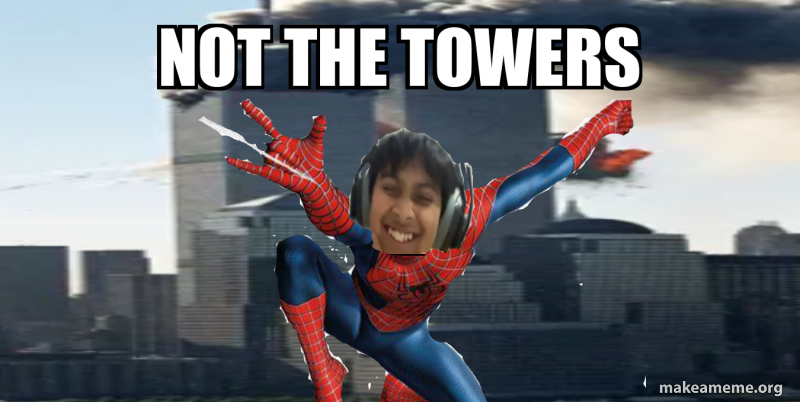 NOT THE TOWERS Meme Generator