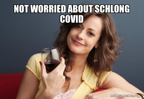 Not worried about Schlong Covid - Forever Resentful Mother Meme Generator