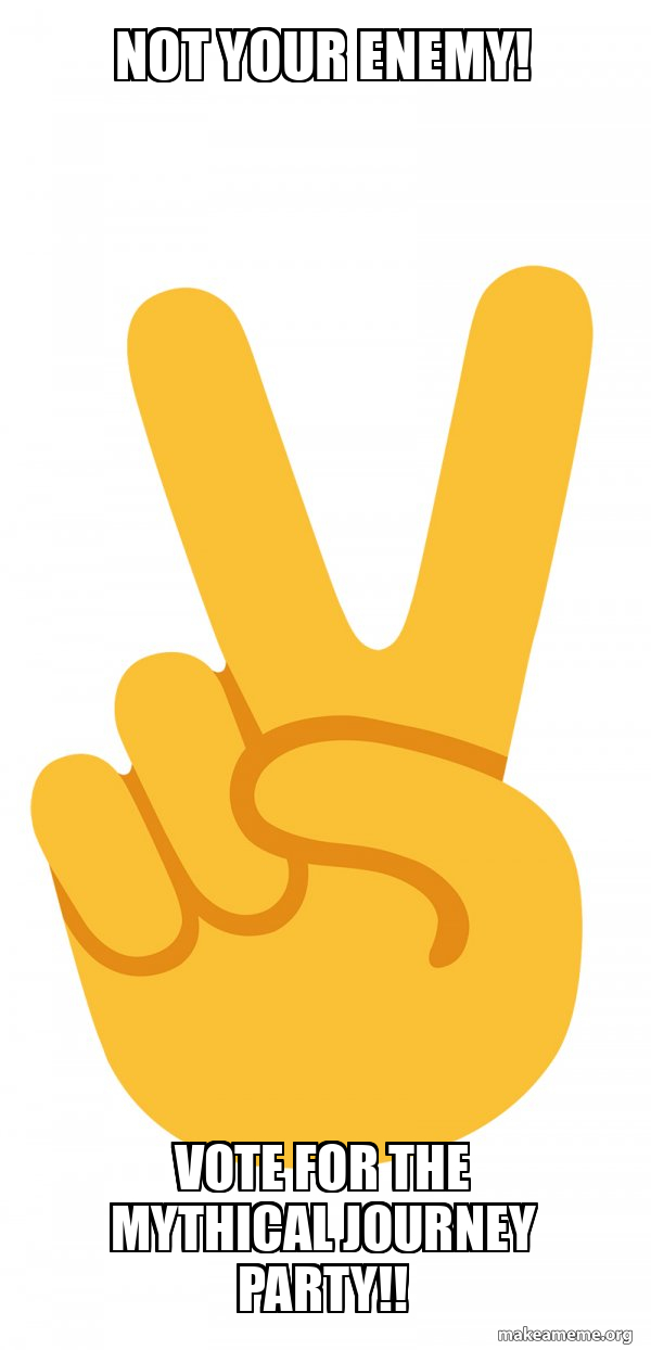 Not your enemy! Vote for the mythical journey party!! - Peace Sign ...