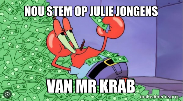 nou stem op Julie jongens van mr krab - Mr Krabs Money Meme Generator