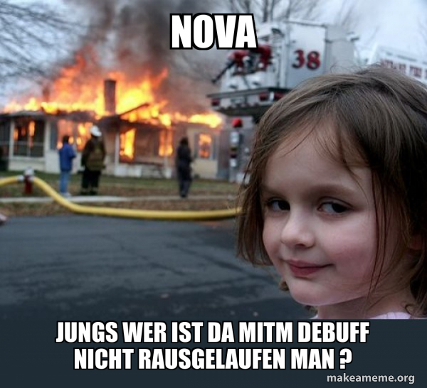 Nova Jungs wer ist da mitm Debuff nicht rausgelaufen man ? - Disaster ...