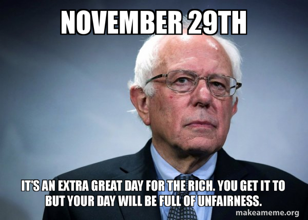 november 29th it's an extra great day for the rich. you get it to but ...
