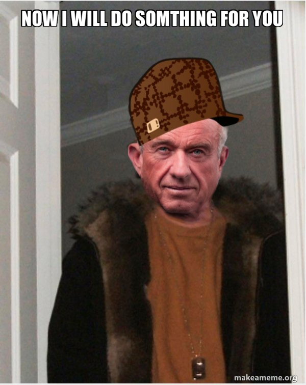 Now I will do somthing for you - Scumbag RFK Meme Generator