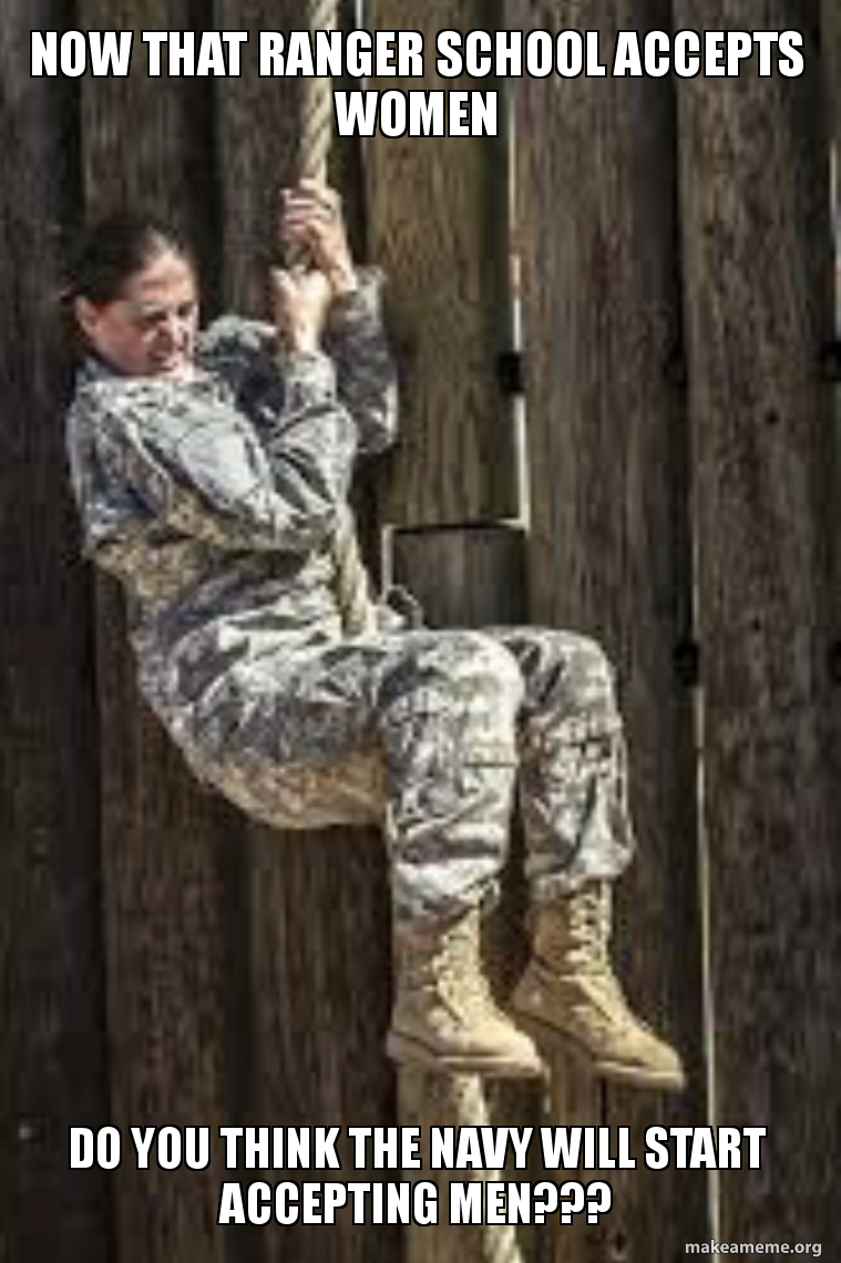 Now that ranger school accepts women Do you think the navy will start ...