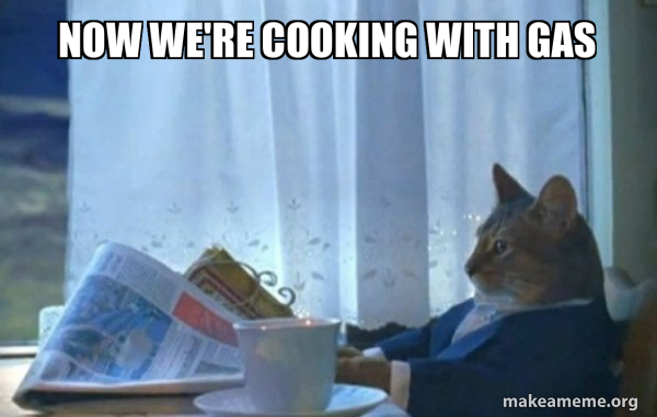 Now we're cooking with gas - Sophisticated Cat Meme Generator