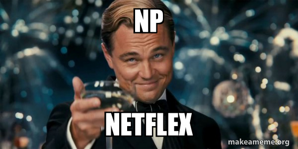 NP NetFlex - Great Gatsby Reaction - Leonardo DiCaprio Toast Meme Generator