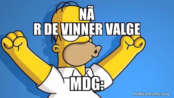 Når de vinner valge MDG: - Happy Homer Meme Generator