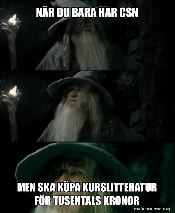 när du bara har CSN men ska köpa kurslitteratur för tusentals kronor ...