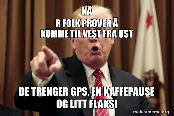 Når folk prøver å komme til vest fra øst De trenger GPS, en kaffepause ...