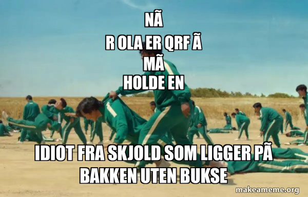 Når Ola er QRF å må holde en Idiot fra skjold som ligger på bakken uten ...