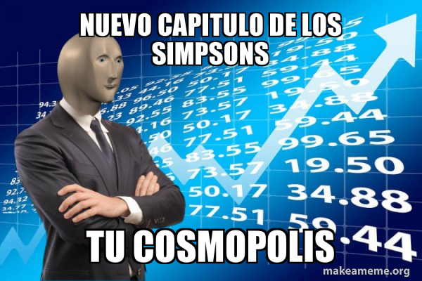 nuevo capitulo de los simpsons tu cosmopolis - Stonks Only Go Up Meme ...