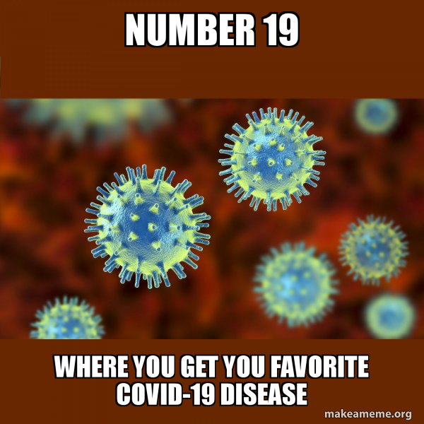 Number 19 Where you get you favorite COVID-19 disease - Coronavirus ...