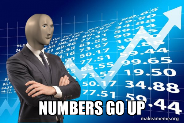 Numbers go up - Stonks Only Go Up Meme Generator