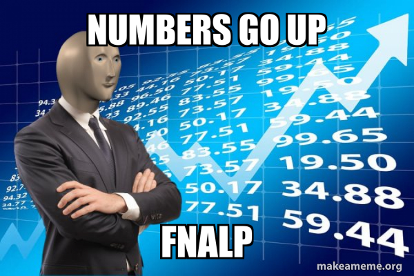 NUMBERS GO UP FNALP - Stonks Only Go Up Meme Generator