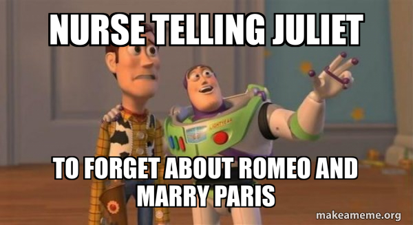 Nurse Telling Juliet To Forget About Romeo And Marry Paris Buzz And