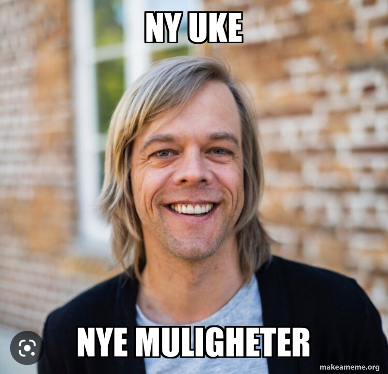 Ny uke Nye muligheter Meme Generator