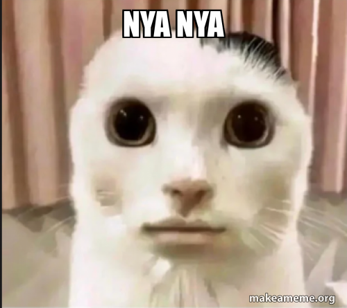 Nya nya Meme Generator