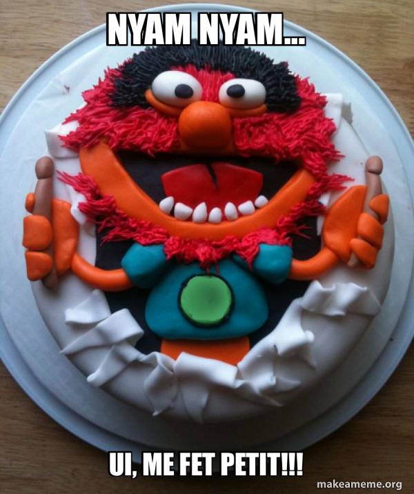 Nyam nyam... ui, me fet petit!!! - Cake Day Meme Generator