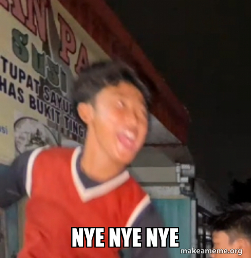 nye Nye nye Meme Generator