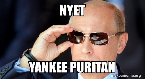 nyet yankee puritan - Vladamir Putin Meme Generator