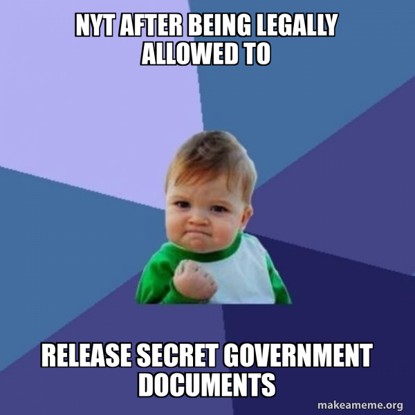 NYT after being legally allowed to release secret government documents ...
