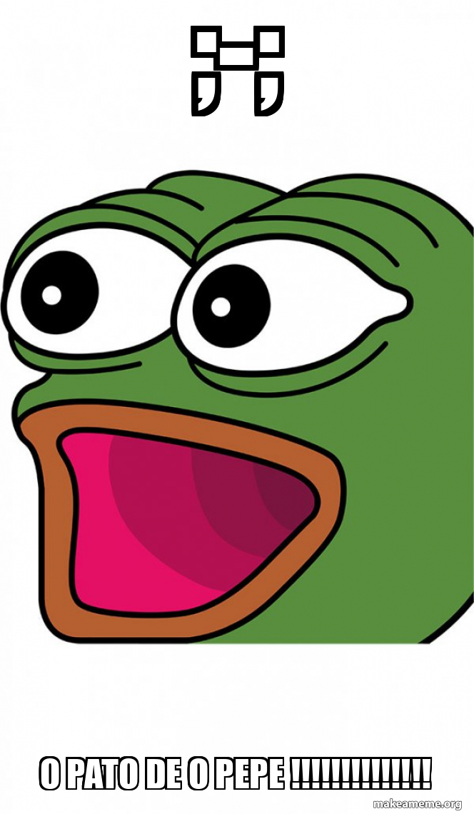 O PATO DE O PEPE !!!!!!!!!!!!!! - Poggers Meme Generator