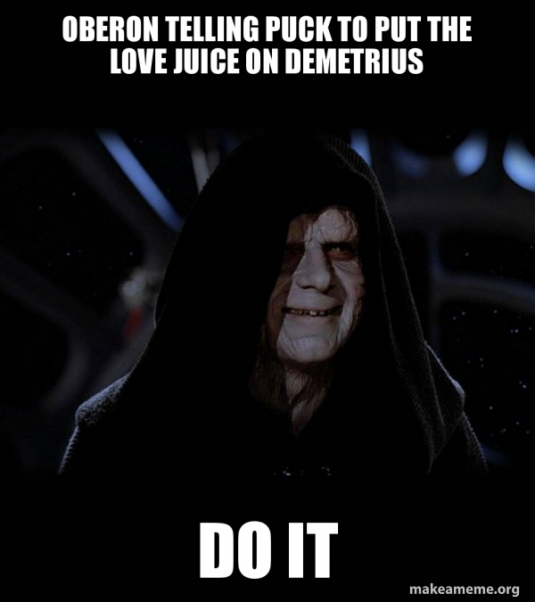 Oberon telling Puck to put the love juice on Demetrius do it - Sith ...