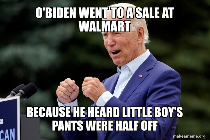 O'BIDEN WENT TO A SALE AT WALMART BECAUSE HE HEARD LITTLE BOY'S PANTS ...