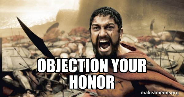OBJECTION YOUR HONOR - The 300 Meme Generator