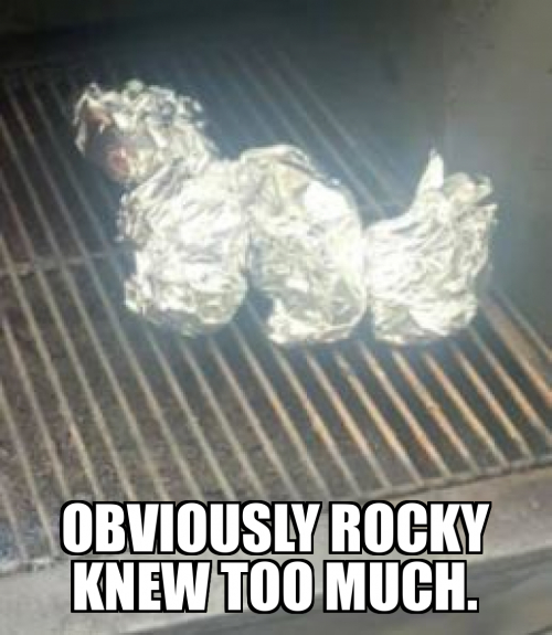 Obviously rocky knew too much. Meme Generator