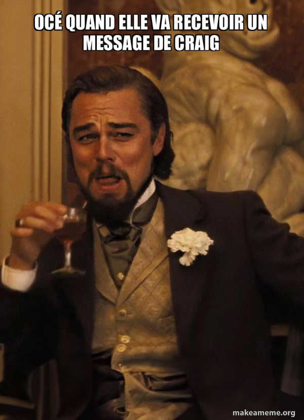 Océ quand elle va recevoir un message de Craig - Leonardo DiCaprio ...