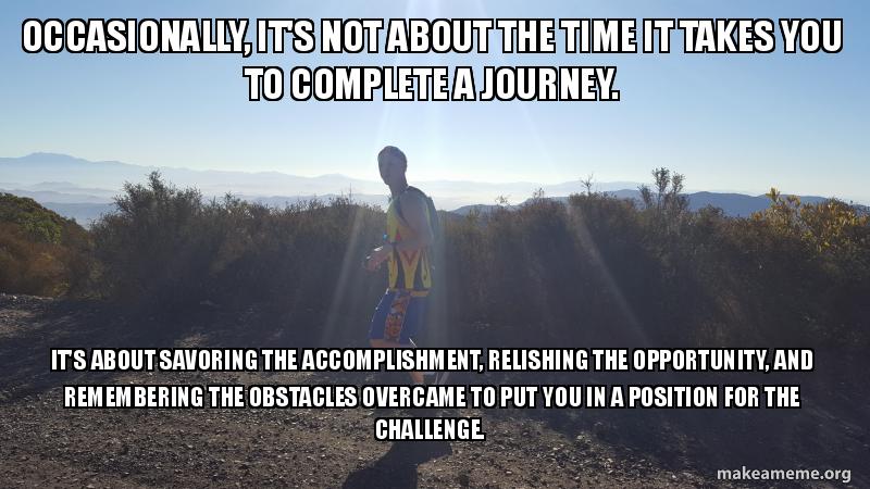 Occasionally, it's not about the time it takes you to complete a ...