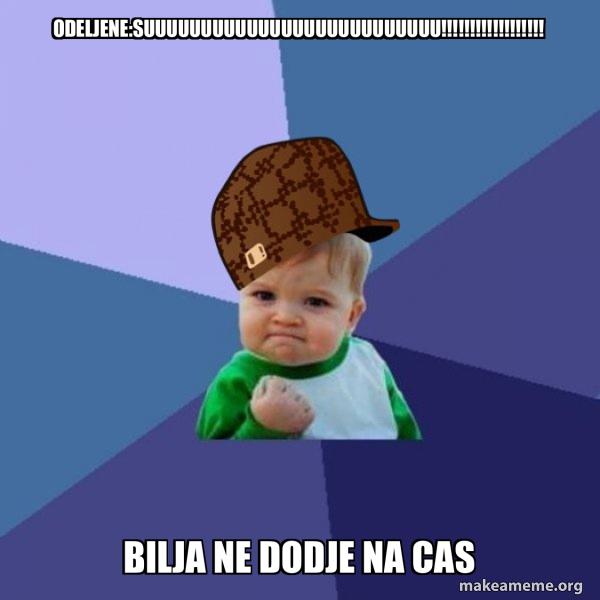 Odeljene:Suuuuuuuuuuuuuuuuuuuuuuuuuu!!!!!!!!!!!!!!!!!! Bilja ne dodje ...
