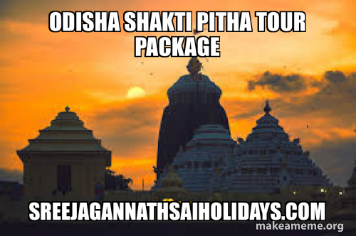 Odisha Shakti Pitha Tour Package sreejagannathsaiholidays.com Meme ...