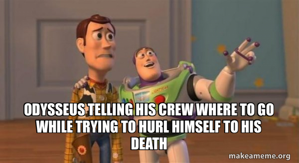 Odysseus telling his crew where to go while trying to hurl himself to ...