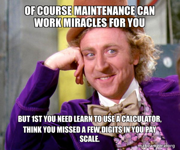 Of course maintenance can work miracles for you But 1st you need learn ...
