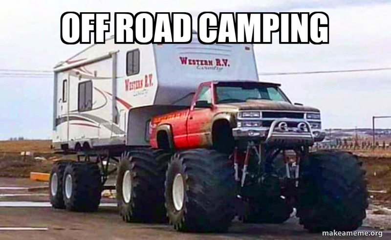 Off Road Camping Meme Generator