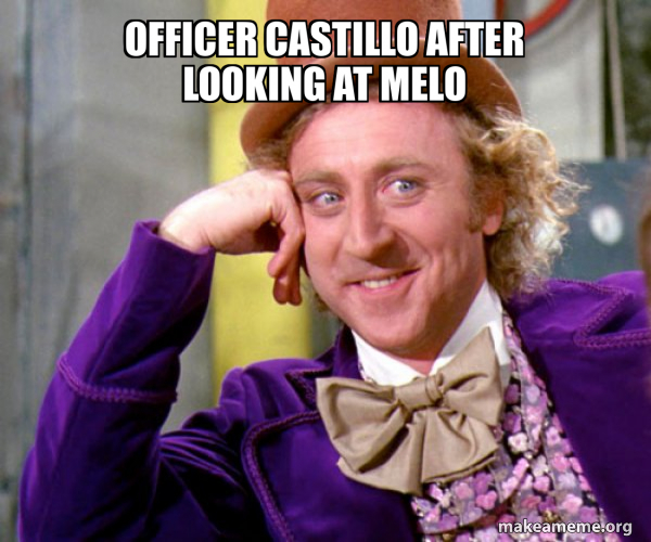 Officer Castillo after looking at Melo - Willy Wonka Sarcasm Meme Meme ...