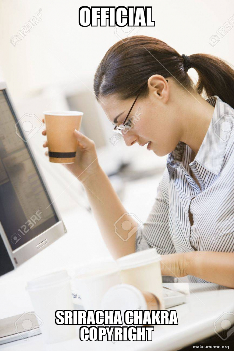 Official Sriracha chakra copyright Meme Generator