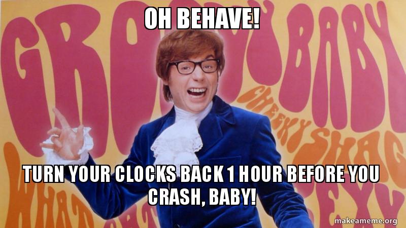 Oh Behave! Turn your clocks back 1 hour before you crash, baby! - Back ...
