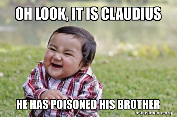 Oh look, it is Claudius He has poisoned his brother - Evil, scheming ...