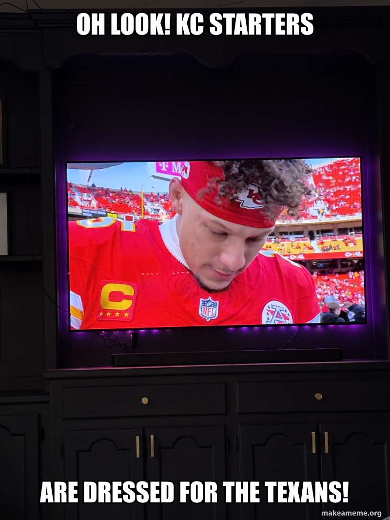 Oh look! KC Starters Are dressed for the texans! Meme Generator