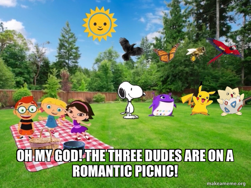 Oh my god! THe three dudes are on a romantiC picnic! Meme Generator