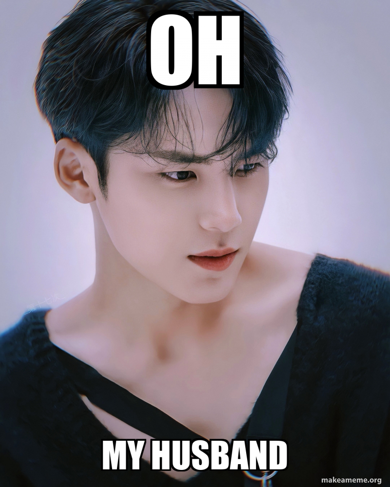oh my husband Meme Generator