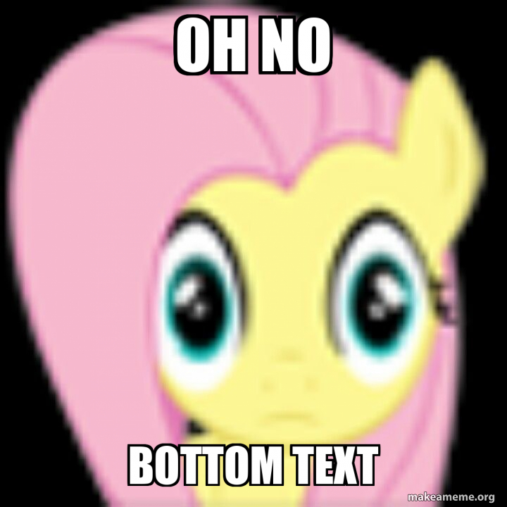 Oh no Bottom text Meme Generator