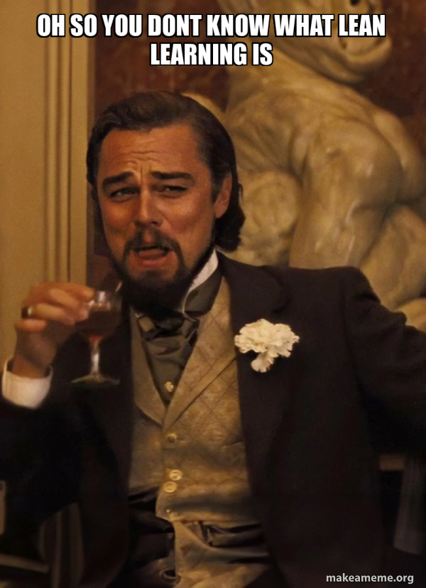 Oh so you dont know what lean learning is - Leonardo DiCaprio Laughing ...