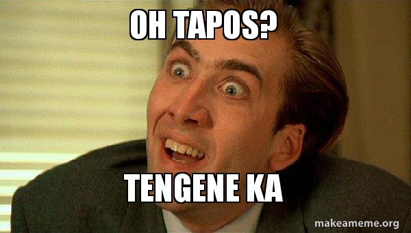 Oh tapos? Tengene ka - Sarcastic Nicholas Cage Meme Generator