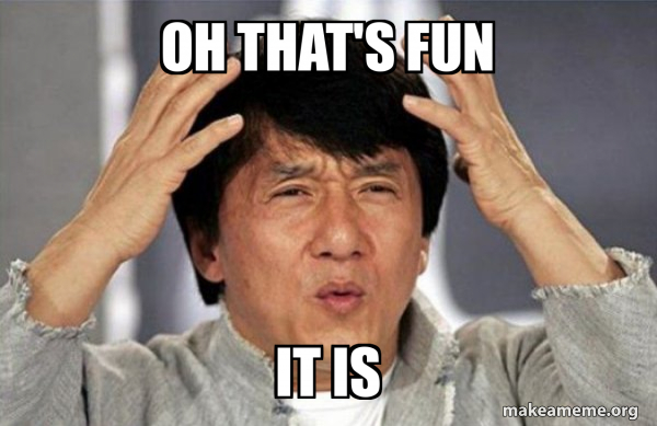 oh that's fun it is - Jackie Chan Why? Meme Generator