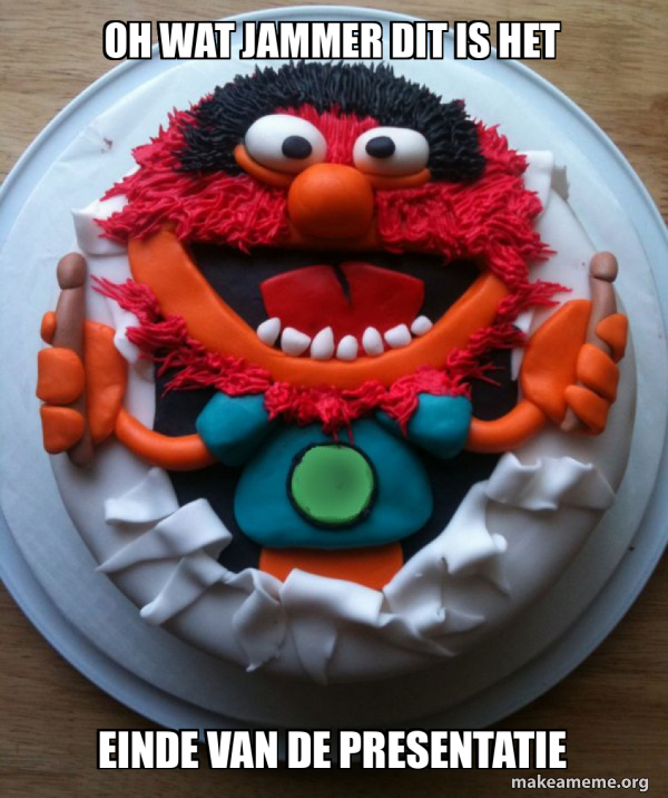 Oh wat jammer dit is het EINDE VAN DE PRESENTATIE - Cake Day Meme Generator